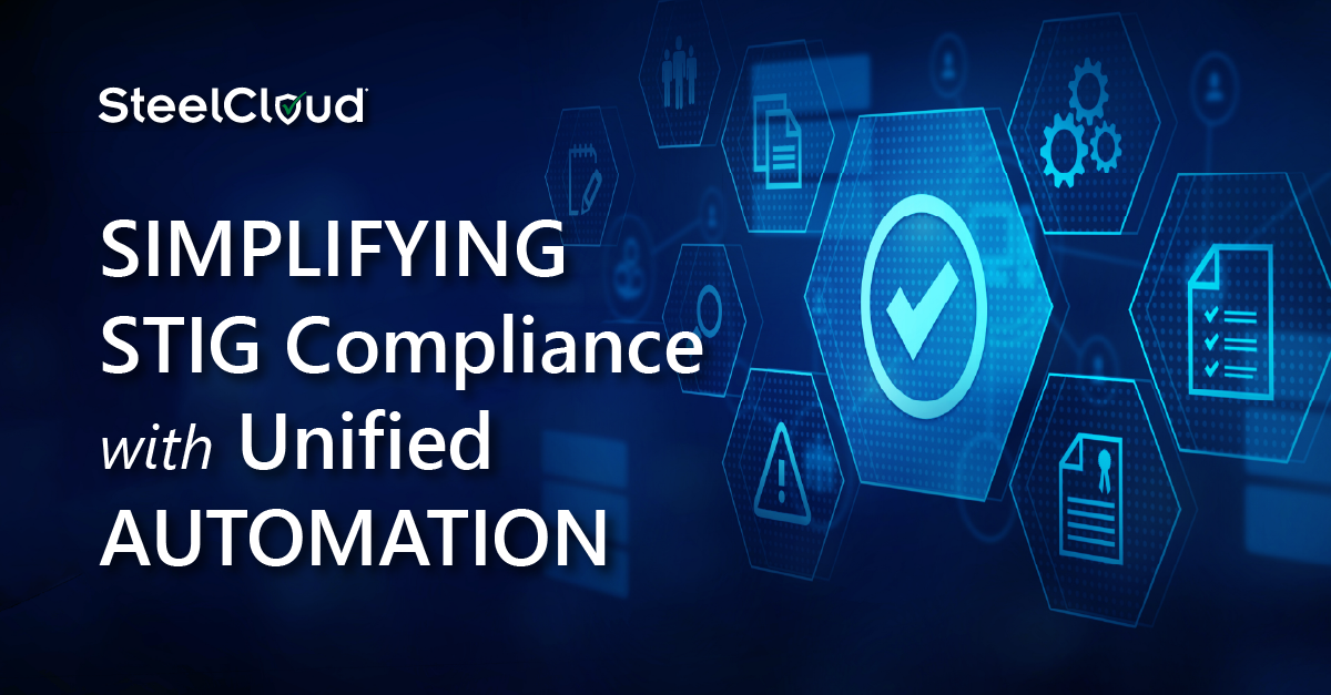 Simplifying STIG Compliance: How Unified Automation Is Transforming ...