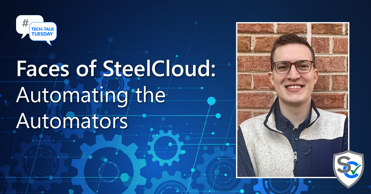 Faces Of SteelCloud: Automating The Automators