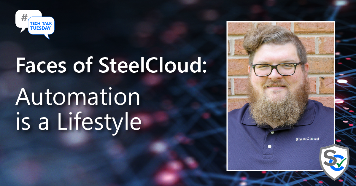Faces Of SteelCloud: Automation Is A Lifestyle